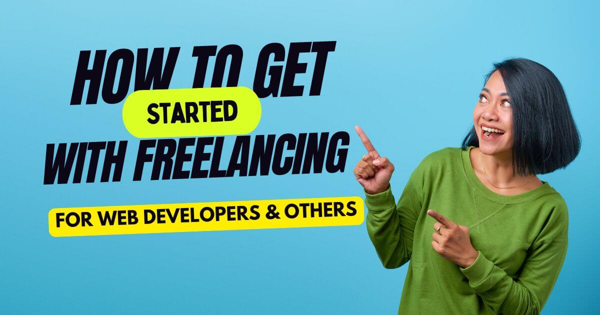 How to Get Started with Freelancing for Web Developers