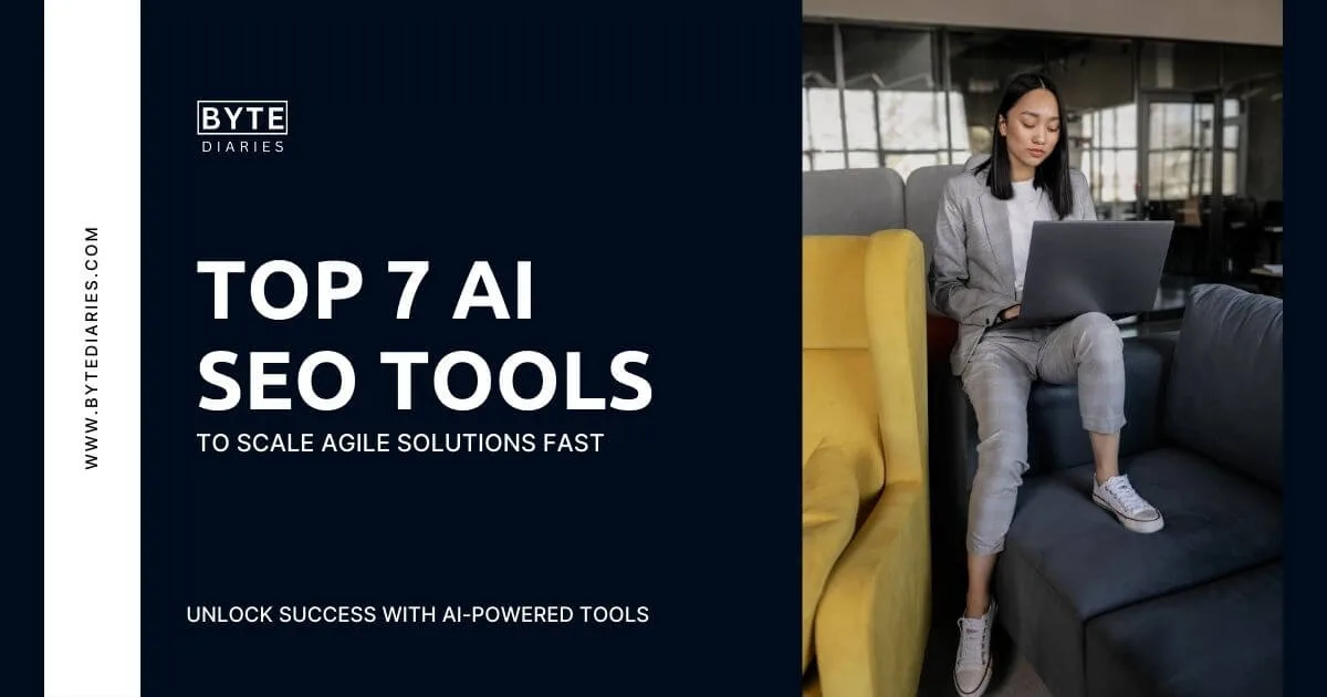 Top 7 AI SEO Tools to Scale Agile Solutions Fast